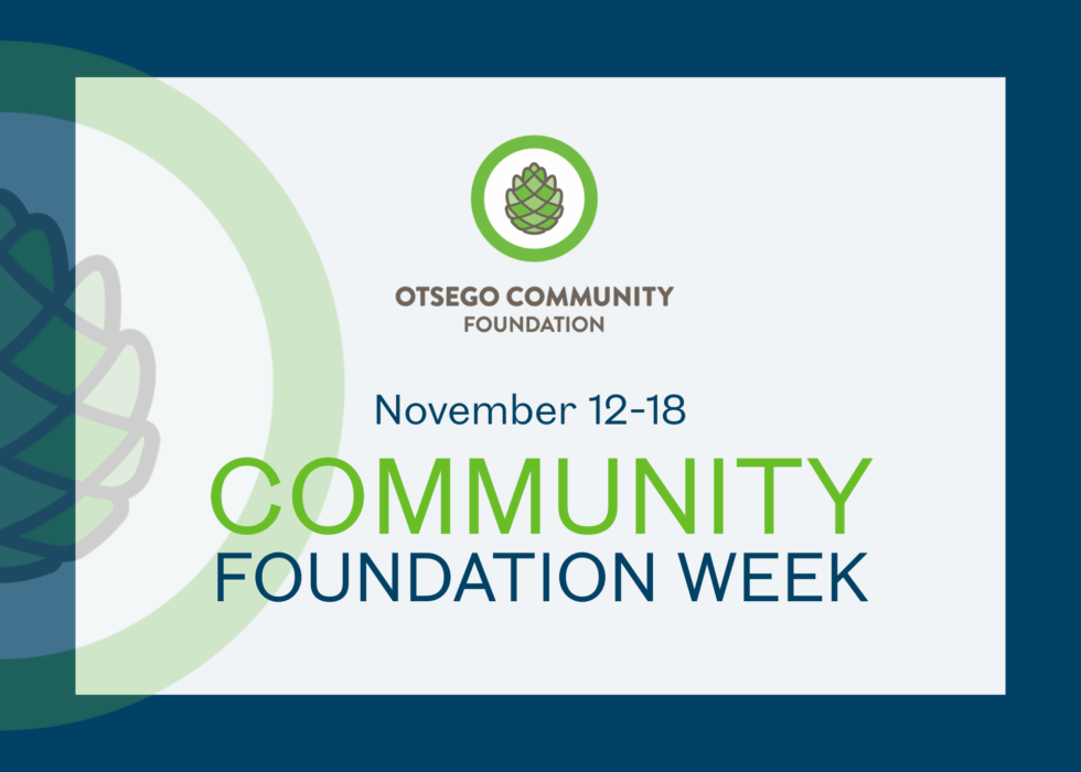 2025 National Community Foundation Week | Otsego Community Foundation